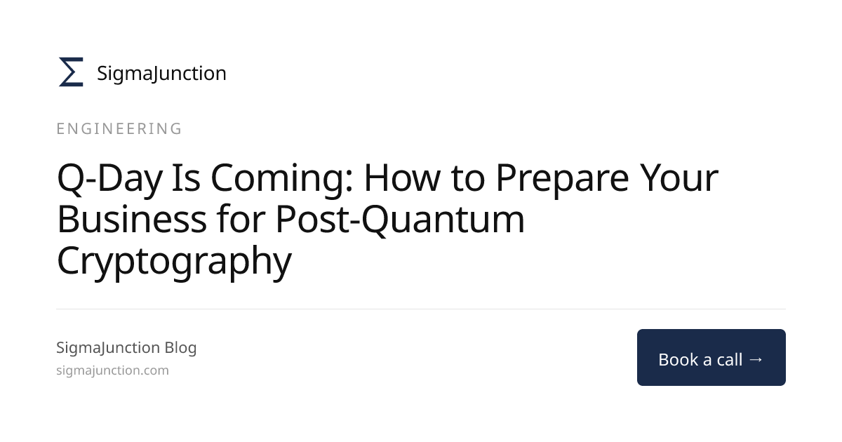 Q-Day Is Coming: How to Prepare Your Business for Post-Quantum ...